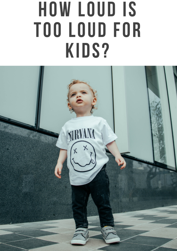 How Loud is Too Loud for Kids? – APRIL TUCKER